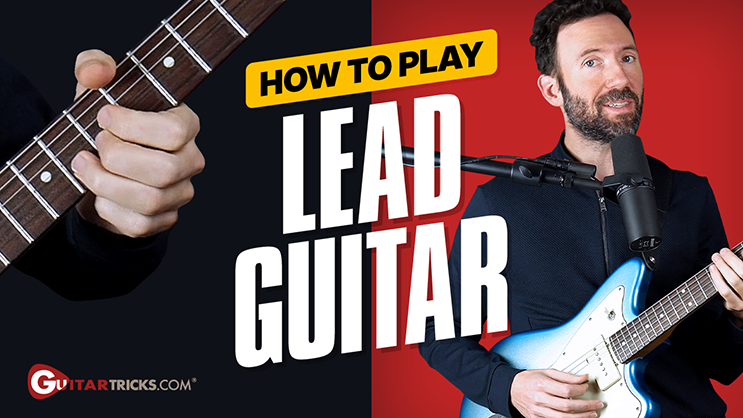 How to Play Lead Guitar - Guitar Tricks Blog