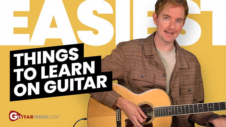 Easiest Things to Learn on Guitar - Guitar Tricks Blog